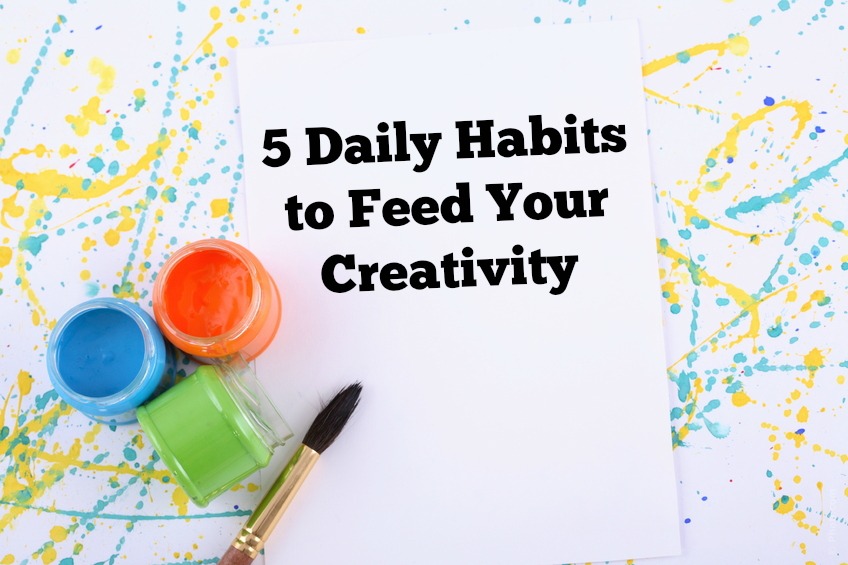 5 Daily Habits to Feed Your Creativity | Inkwell Scholars